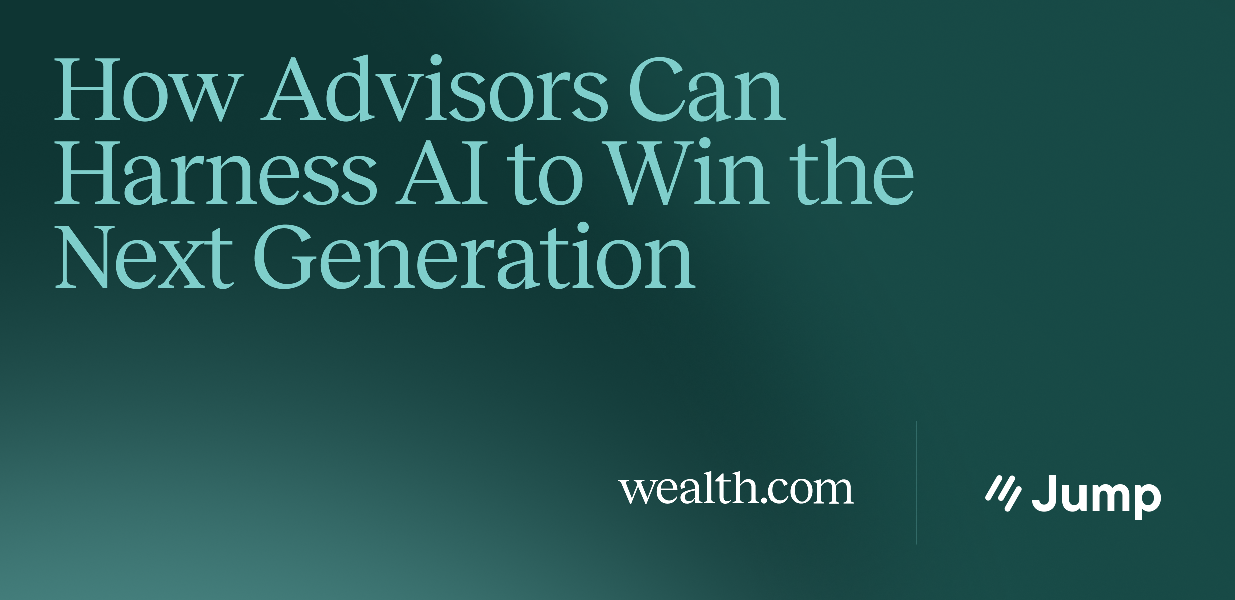 How Advisors Can Harness AI to Win the Next Generation